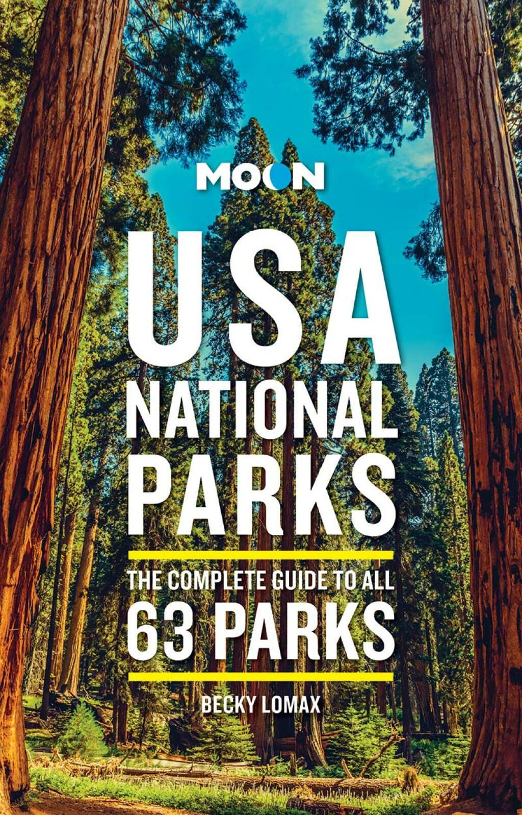 Moon USA National Parks- The Complete Guide to All 63 Parks by Becky ...
