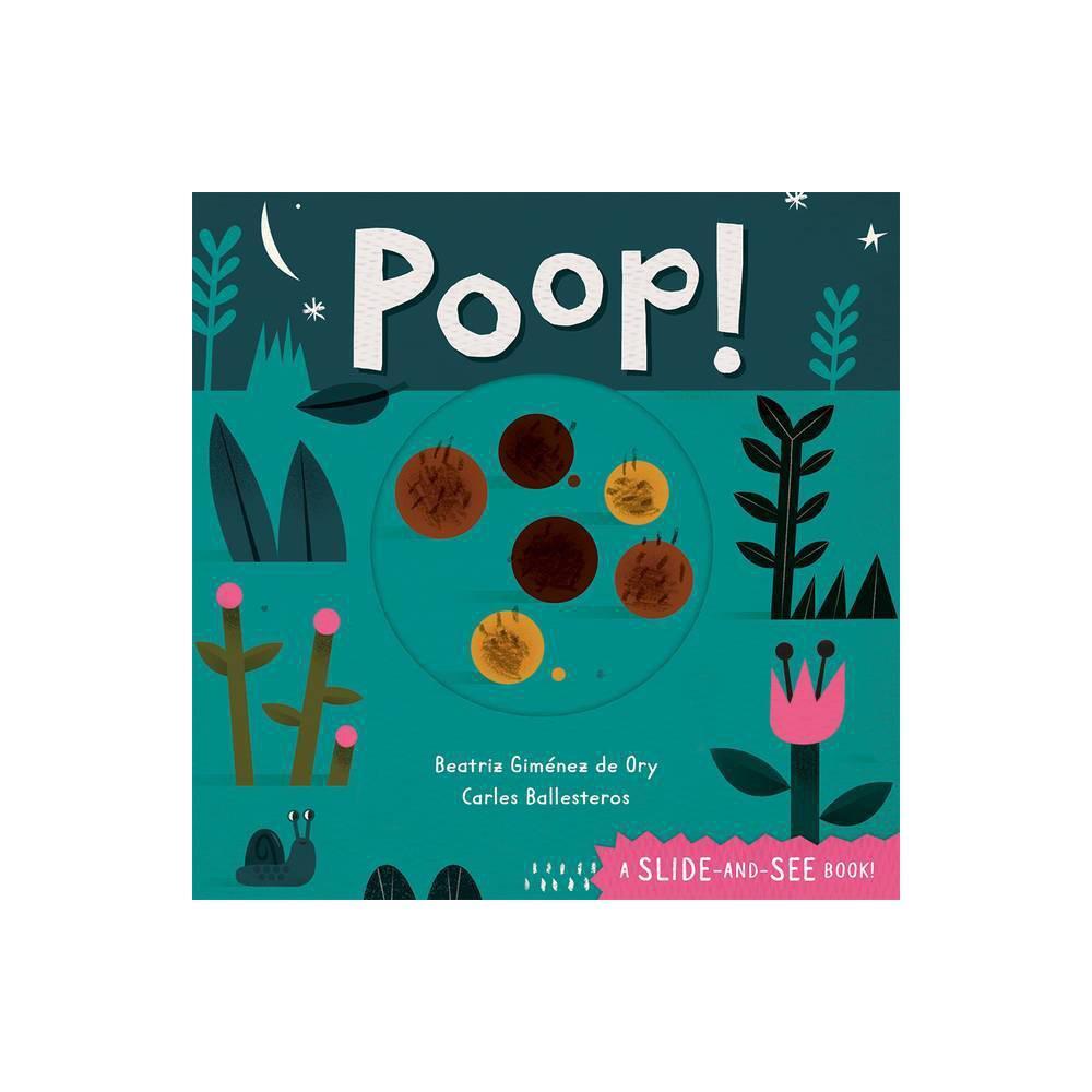Poop! (Slide-and-see Nature) by Beatriz Giménez de Ory | Black Cat ...