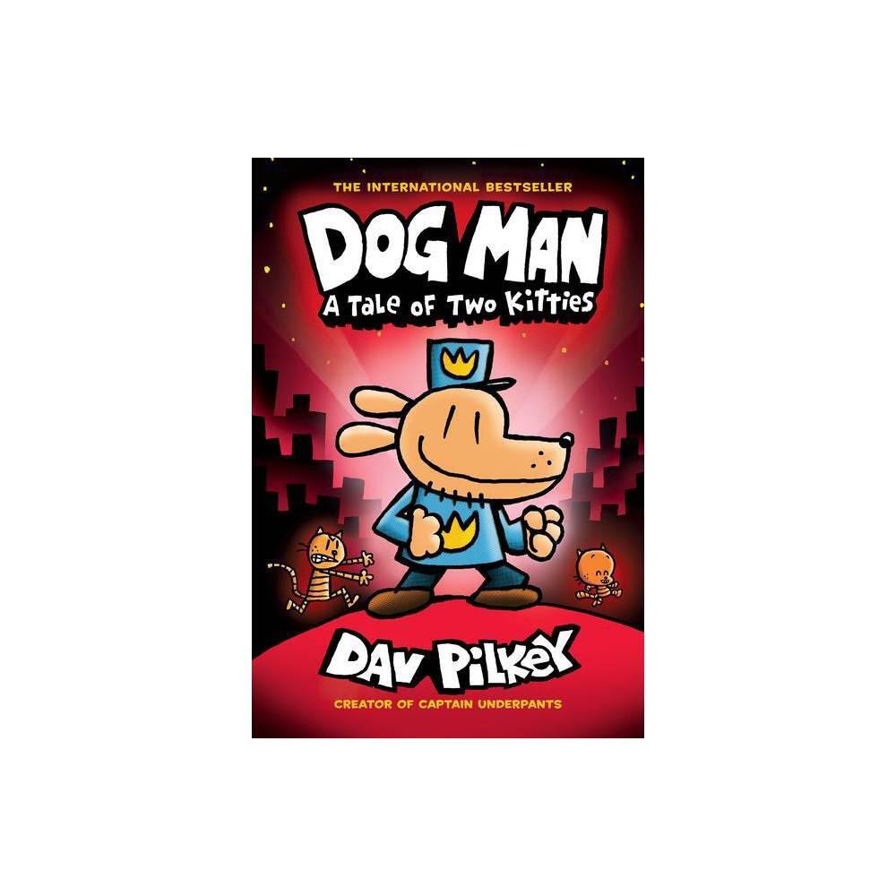 Dog Man: A Tale of Two Kitties: A Graphic Novel (Dog Man #3): From the Creator of Captain ...